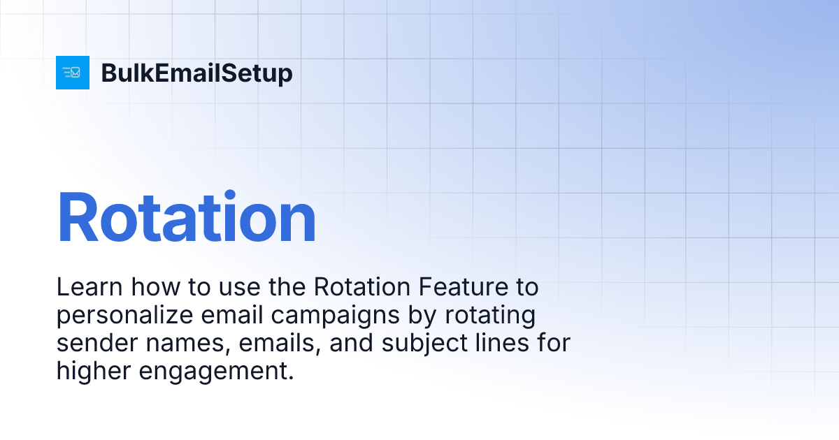 Rotation | BulkEmailSetup Docs