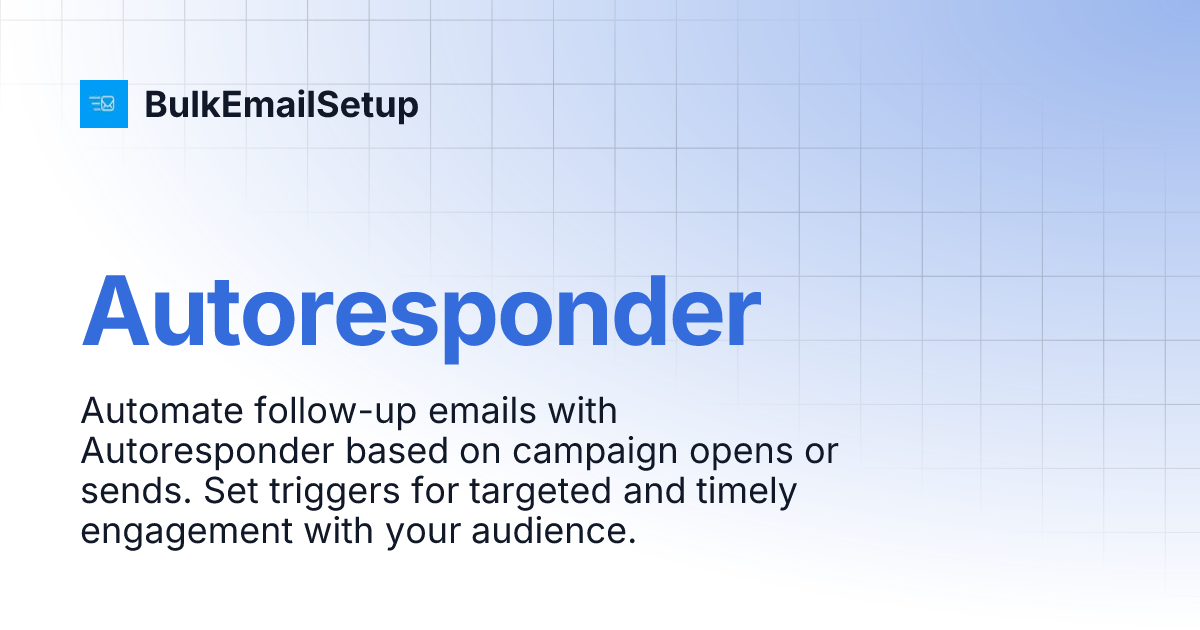 Autoresponder | BulkEmailSetup Docs